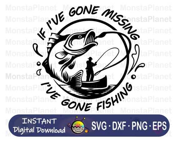 Fisherman SVG If We're Both Missing That Means I Went Fishing SVG ...