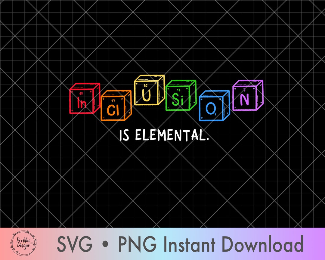 Inclusion is Elemental Cut File for Printing on Shirt, Rainbow Pride ...