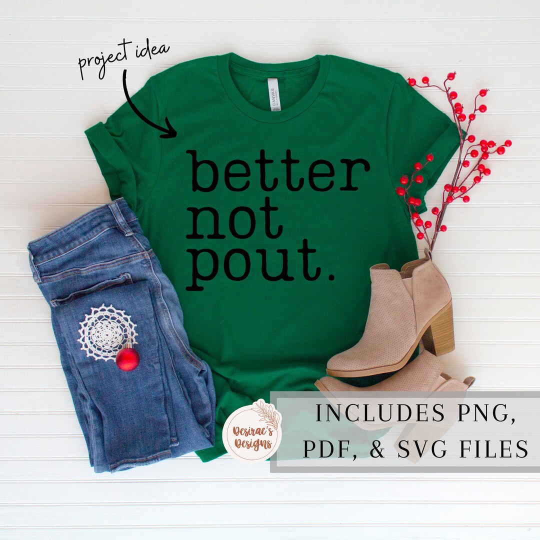 Better Not Pout. SVG - Cricut SVG - Instant Download - Silhouette SVG ...