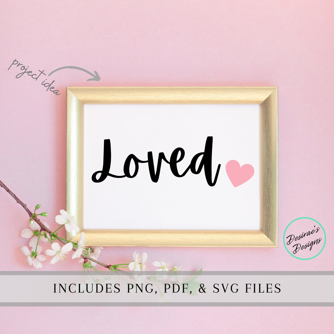 Loved SVG - Valentine's Day SVG - Cricut SVG - Instant Download - Love ...