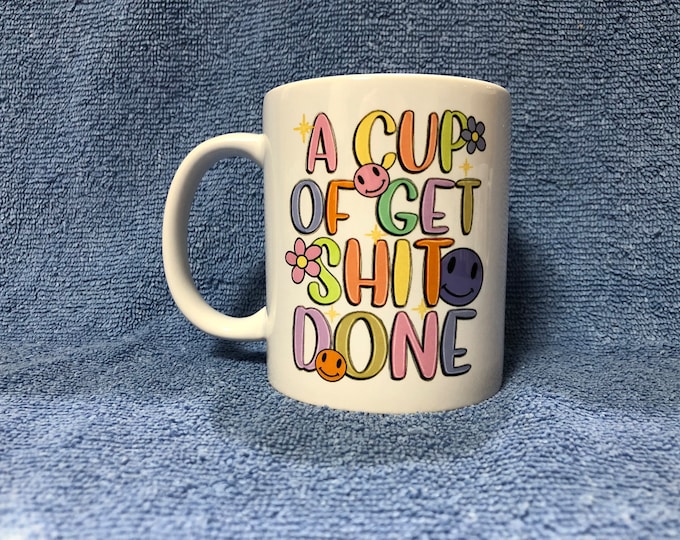 Get Shit Done Coffee Mug, White Coffee Mug, Coffee Cup, Mug, Office ...