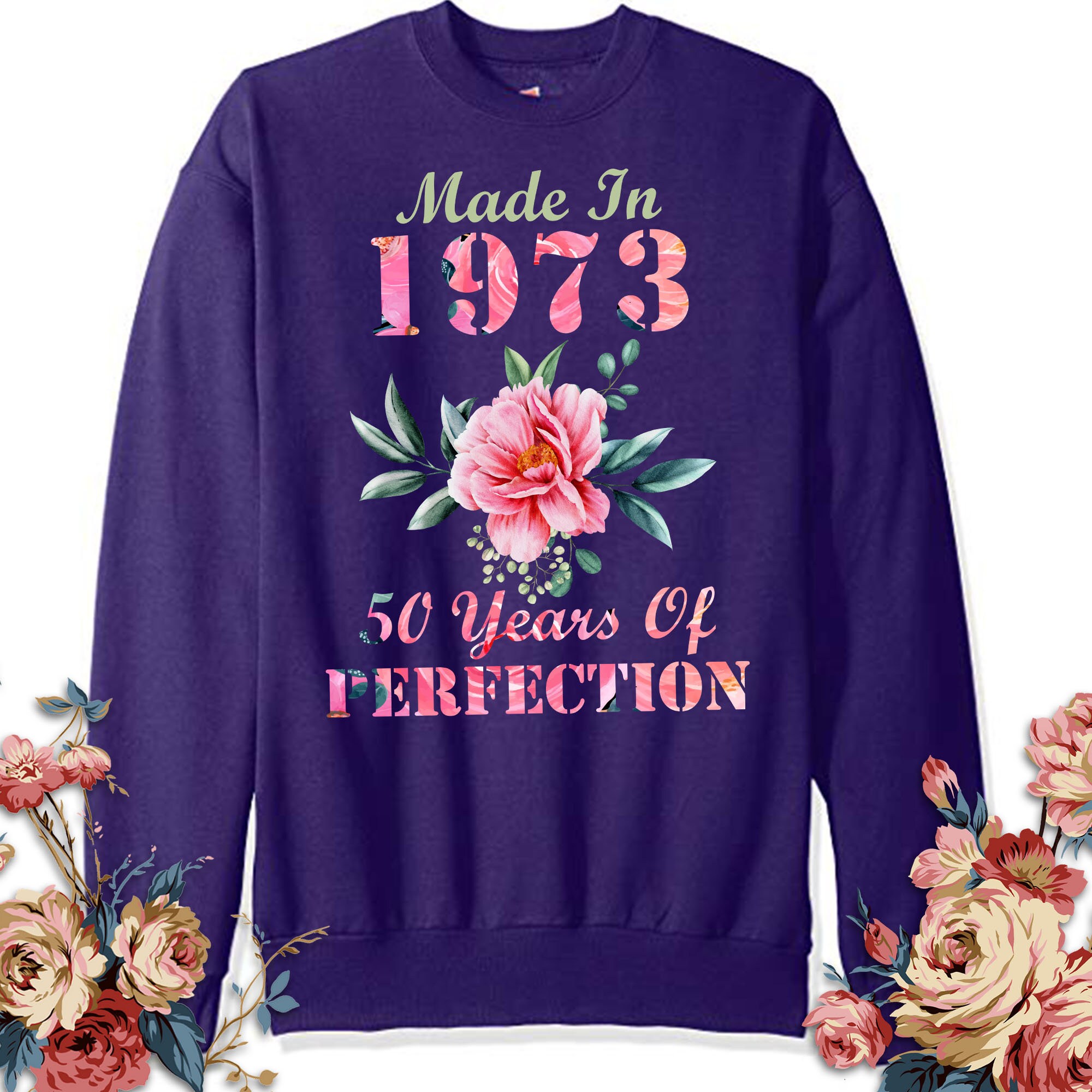 50th Birthday Shirt, Made in 1973 50 Years of Perfection T-shirt Floral ...