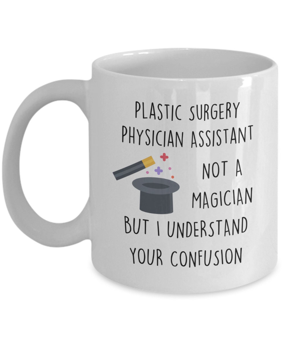 Funny Plastic Surgery Pa-c Mug, Plastic Surgery Physician Assistant ...
