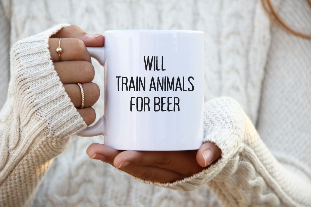 Funny Animal Trainer Mug for Beer Lover, Pet Training Coffee Cup, Dog ...