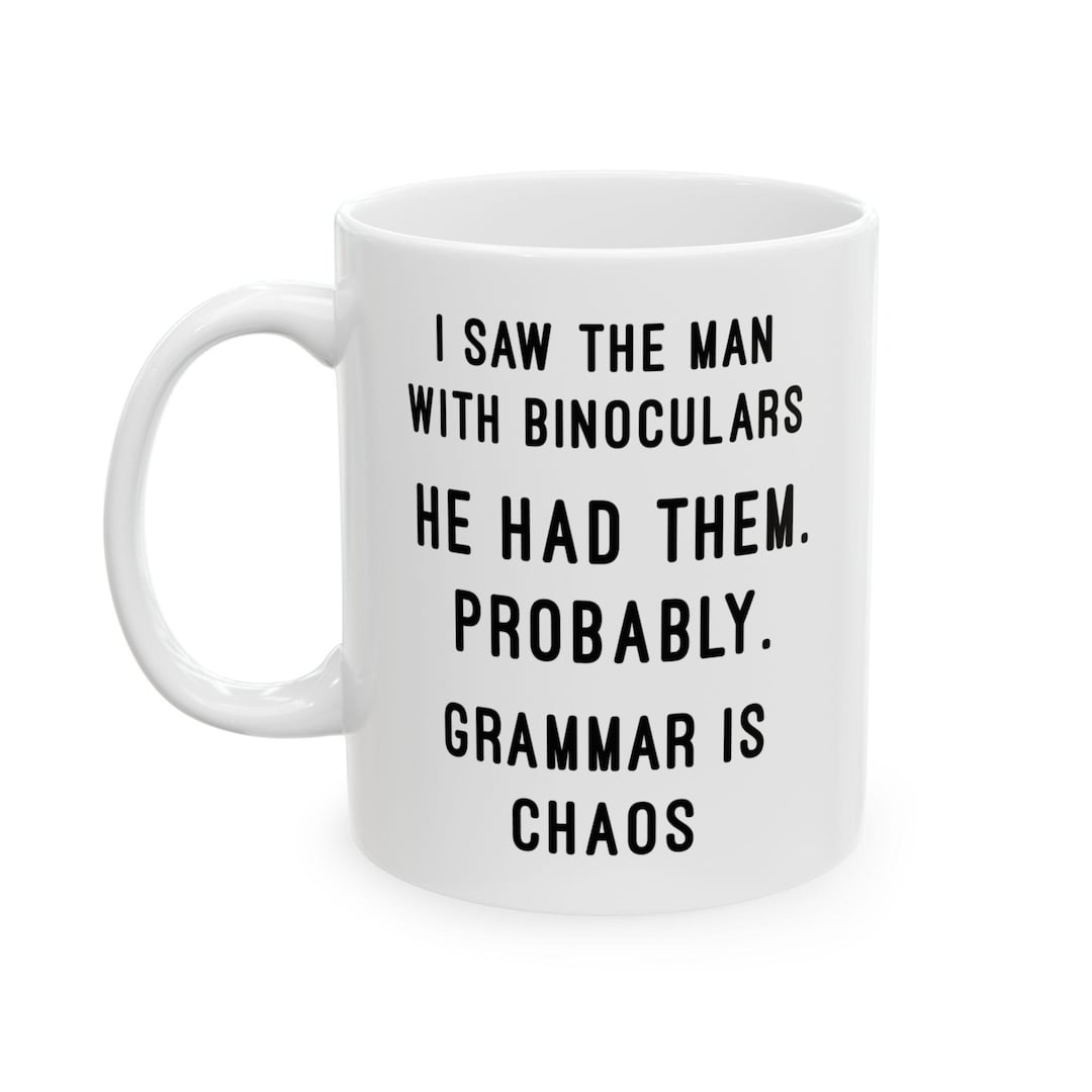 Grammar is Chaos Mug Funny Ambiguous Sentence Quote Writer Editor ...