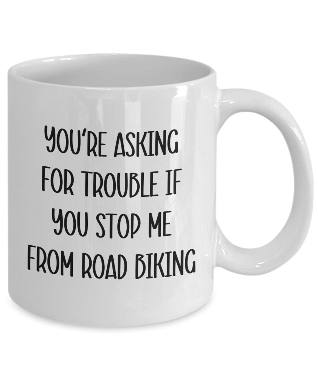 Funny Road Biking Mug, Road Biker Coffee Cup, Road Cyclist Cycling Gift ...