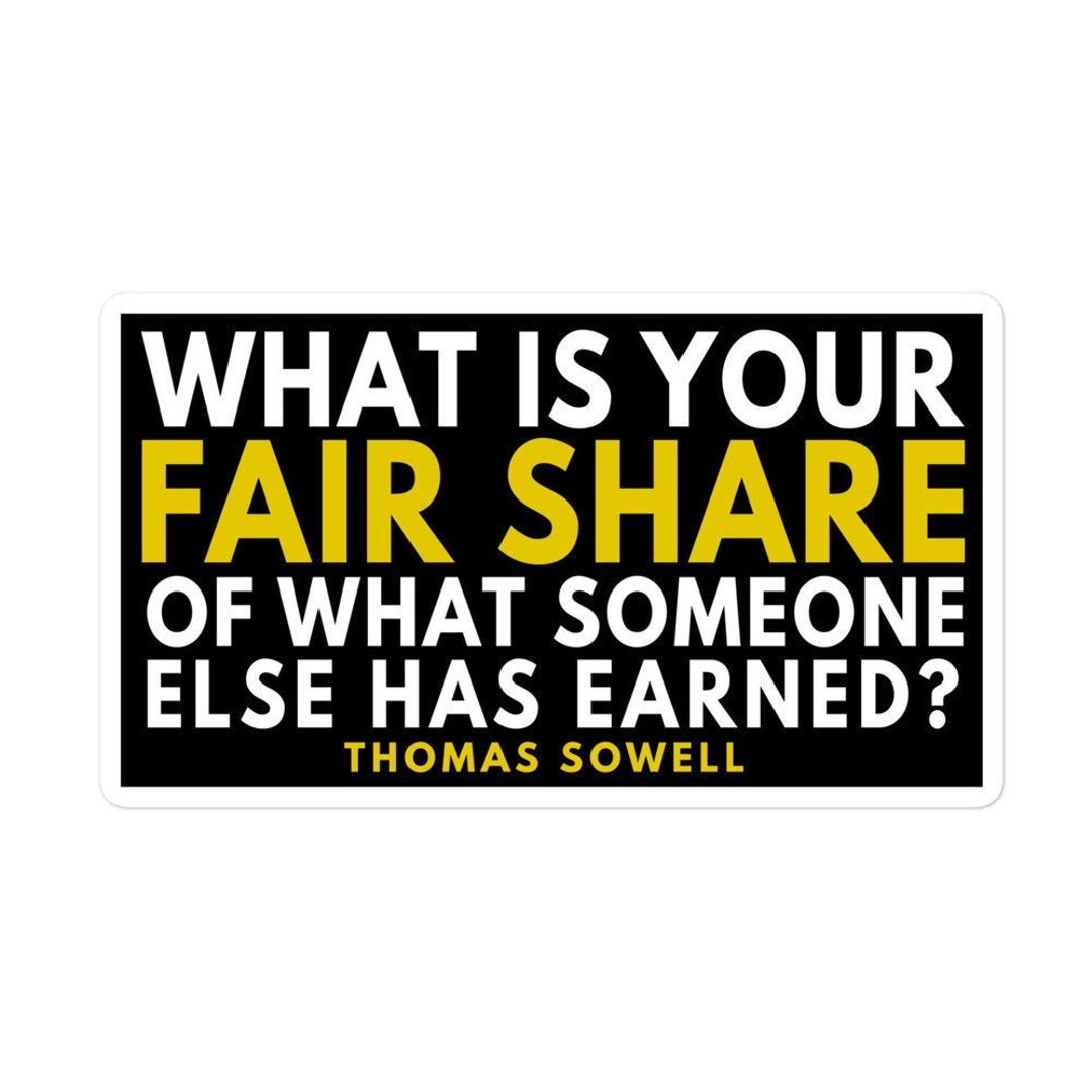Thomas Sowell What is Your Fair Share Bubble-free Stickers - Etsy