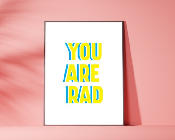 You Are Rad Home Decor Art Print Digital download product | Etsy