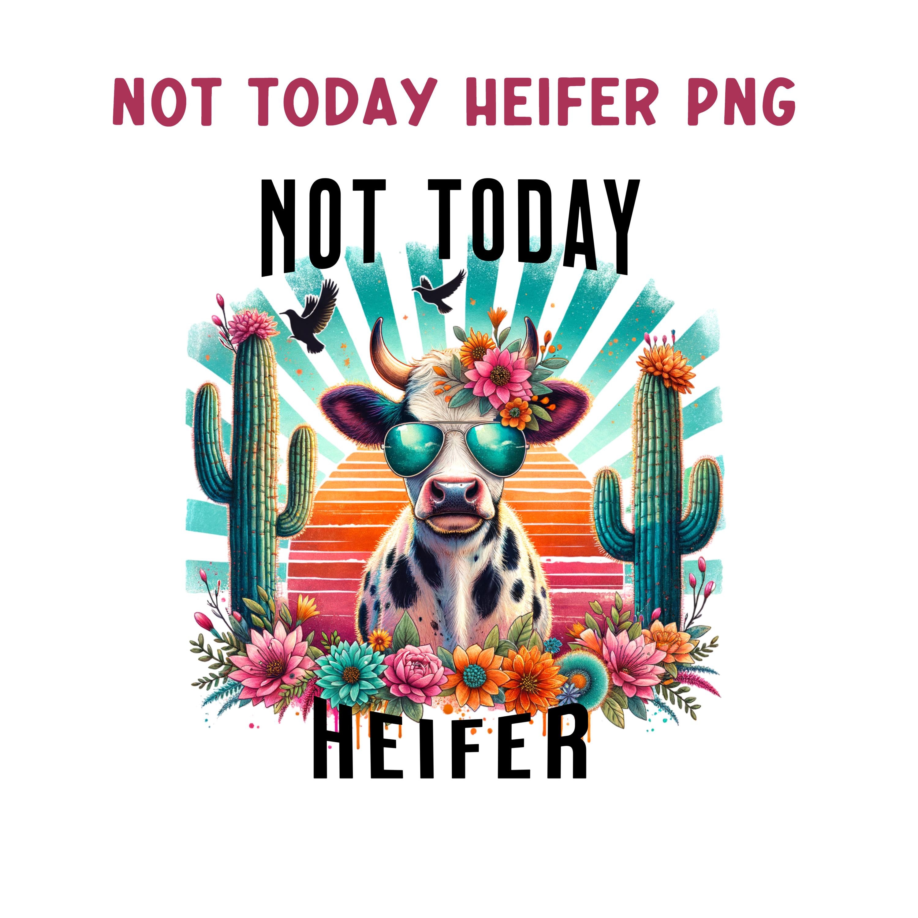 Not Today Cow Clipart, Heifer Cow Png, Western Cow Png, Tshirt ...