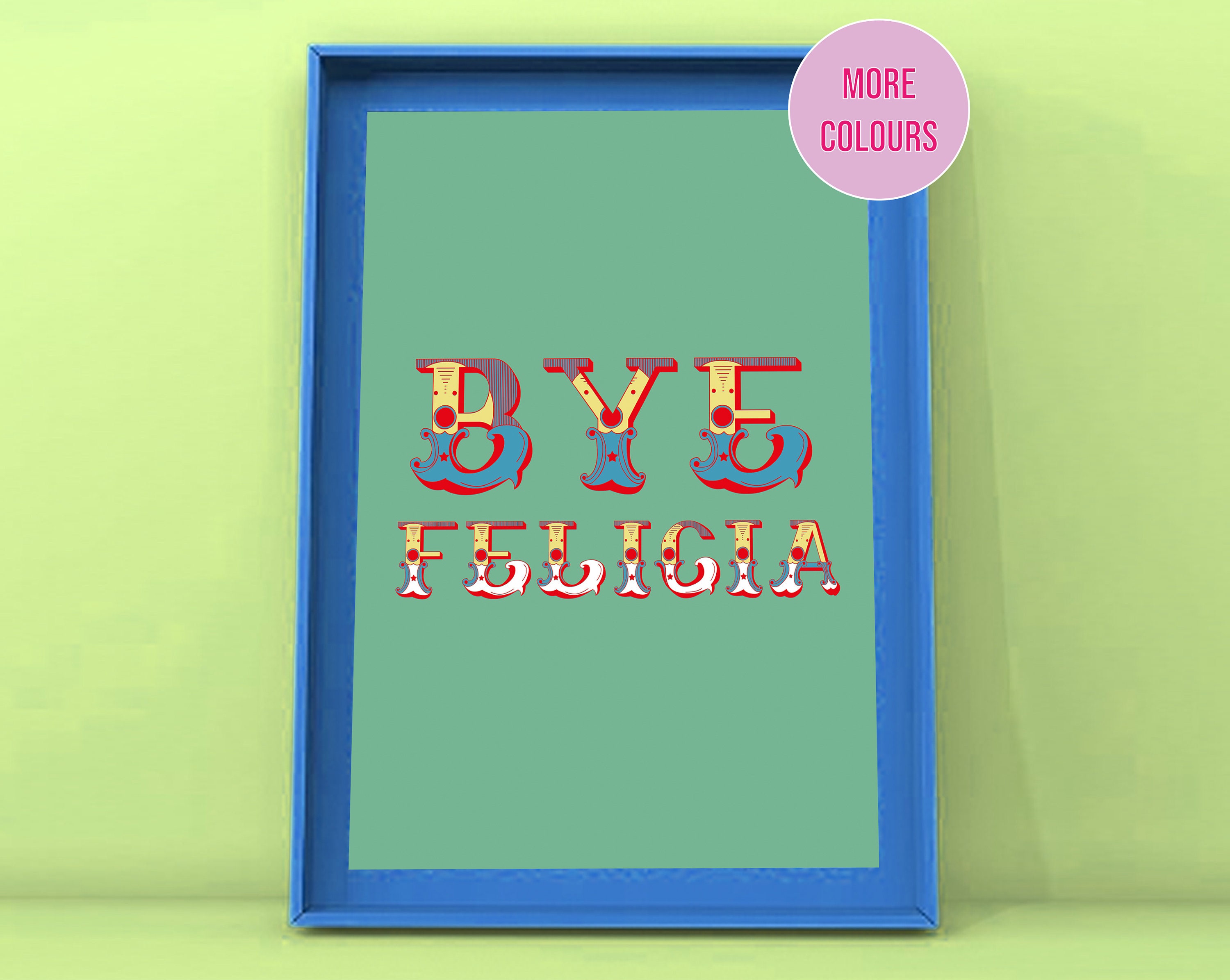 Friday Movie Quotes Bye Felicia