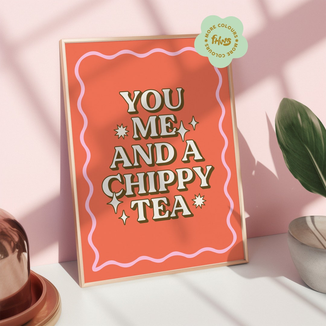Chippy Tea Wall Print, Snack Quotes, Kitchen Quotes, Kitchen Prints ...