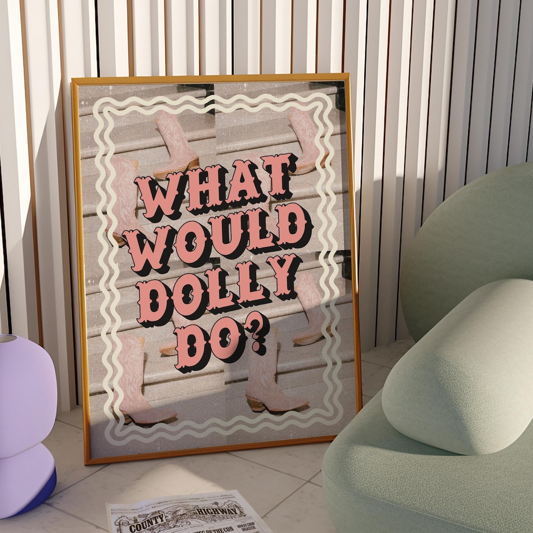 What Would Dolly Do Dolly Inspired Wall Art Maximalist Decor Cowgirl ...