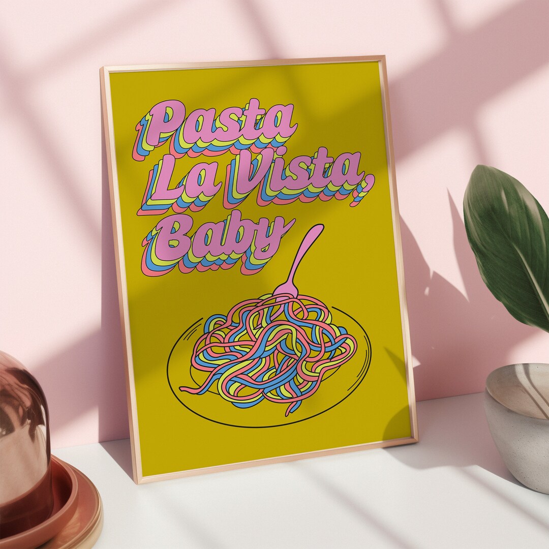 Pasta La Vista Baby, Pasta Print, Kitchen Poster, Dining Room Prints ...