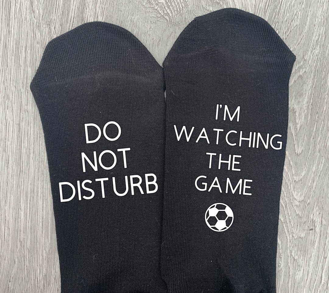 Do Not Disturb ... I'm Watching the Game. Football Socks, Novelty Socks ...
