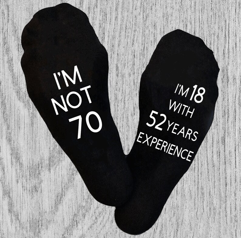 70th Birthday Socks. I'm Not 70 I'm 18 With 52 Year - Etsy