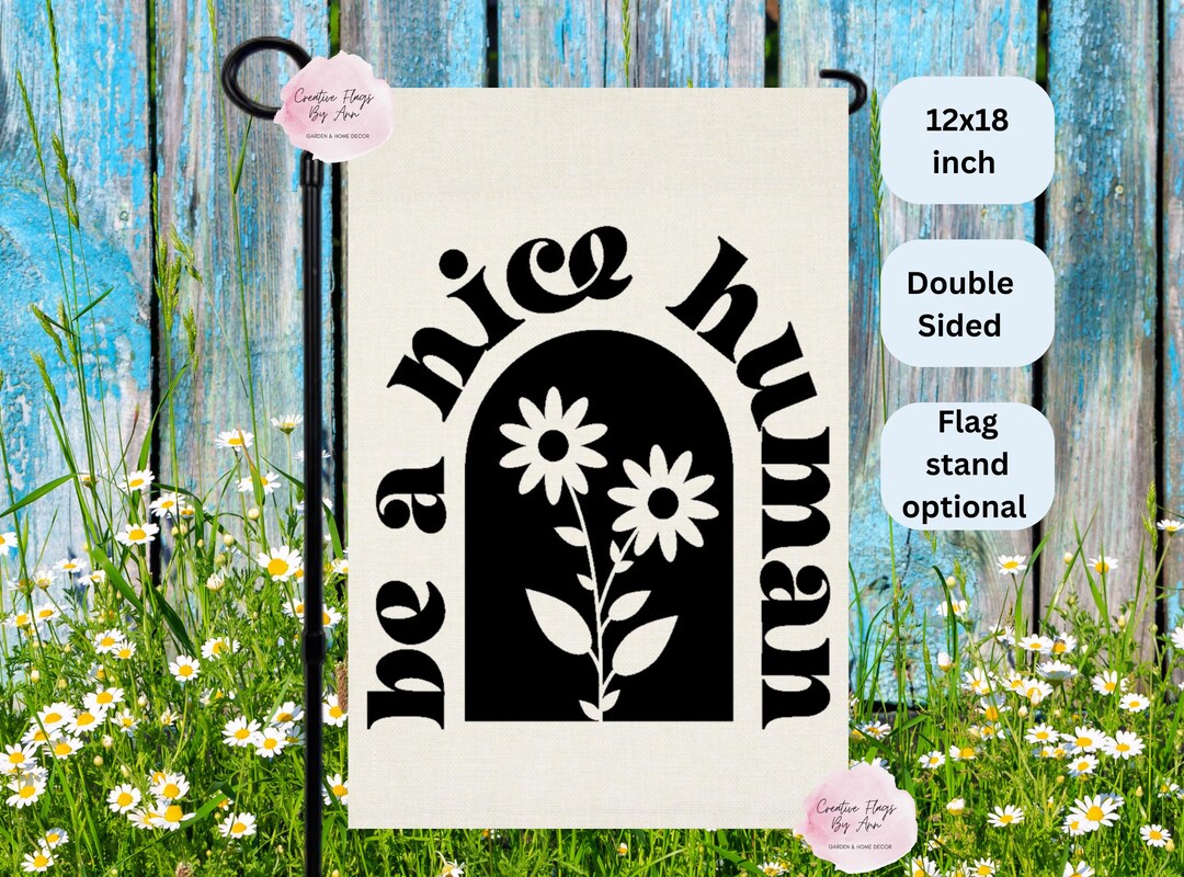 Be A Nice Human Flag , Spring Garden Flag, Kindness Garden Flag, Be ...