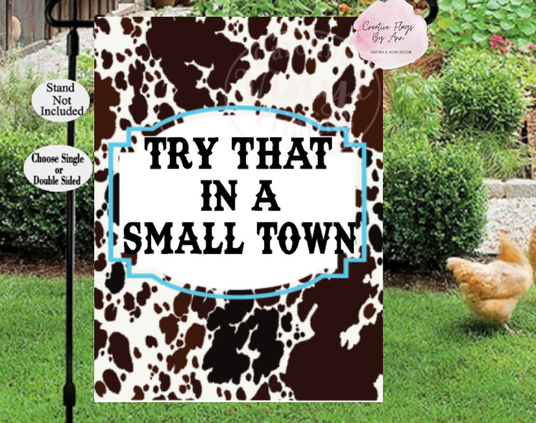 Try That in A Small Town Flag, Cow Print Garden Flag, Fall Flag, Vinyl ...