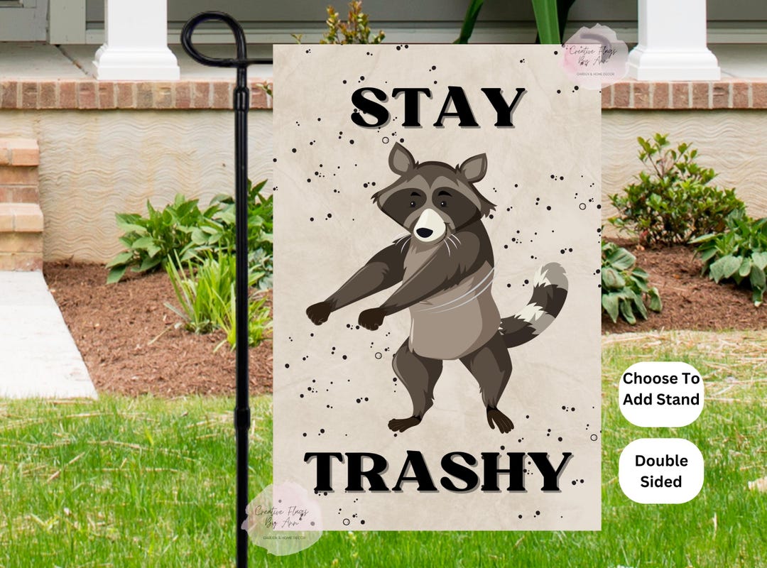 Stay Trashy Flag, Funny Raccoon Flag, Cute Animal Flag, Trash Garden ...