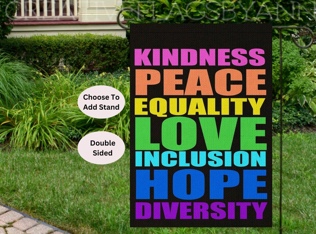 Kindness Flag, Peace, Equality, Love, Inclusion, Hope, Diversity Garden ...