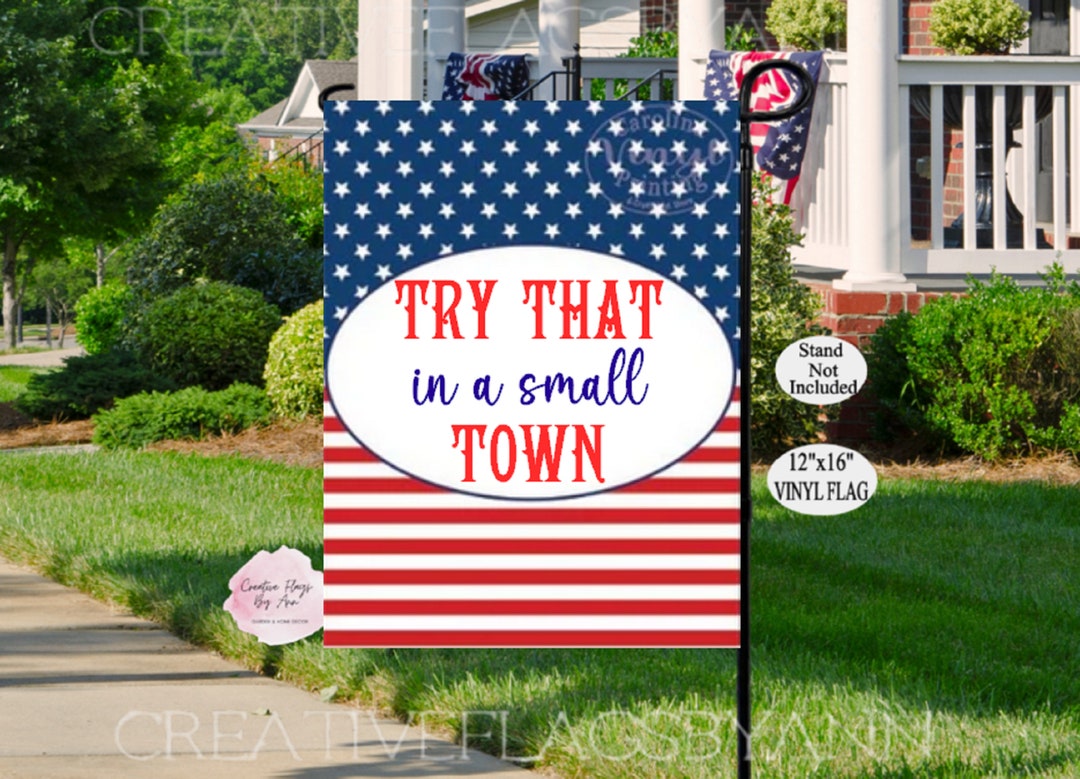 Small Town Flags, Try That in A Small Town Flag, Patriotic Flag, Stars ...