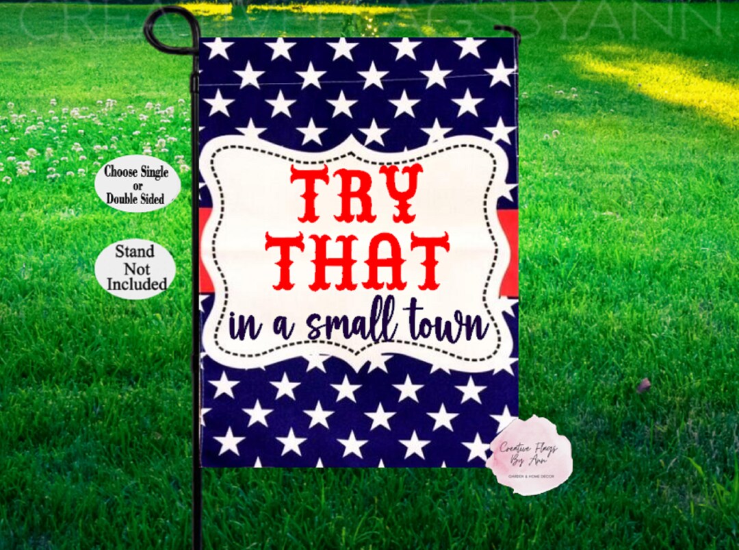 Try That in A Small Town Flag, Patriotic Flag, Stars & Stripes Flag ...