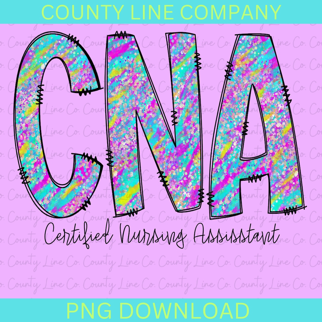 CNA Doodle Letters Glitter PNG, Certified Nursing Assisstant Png, CNA ...