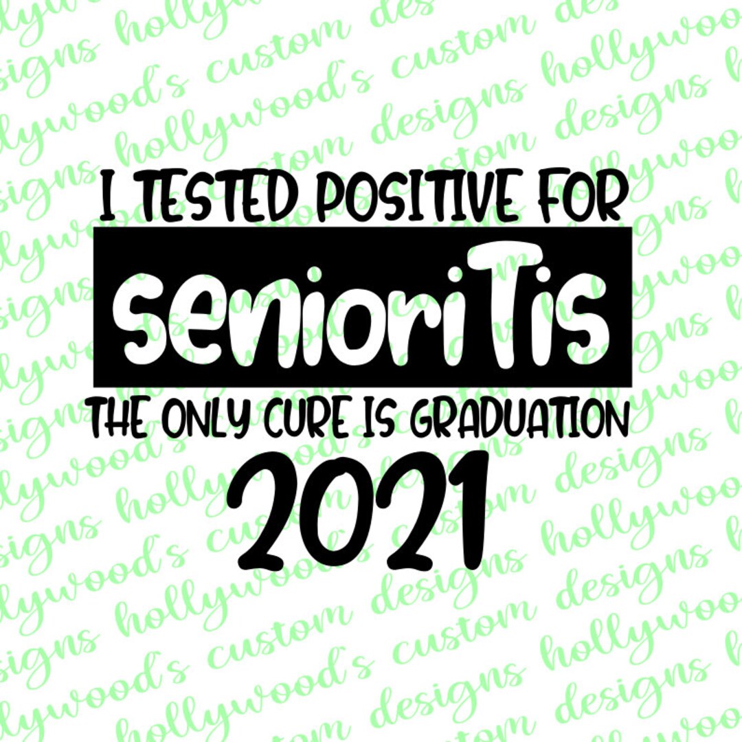 Senioritis 2021 SVG, the Cure is Graduation SVG, Graduate SVG ...