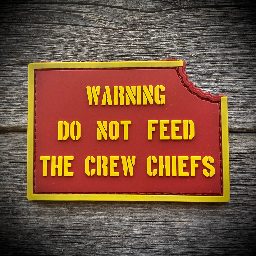 Warning Do Not Feed the Crew Chiefs - PVC Patch - Aviation Helicopter ...