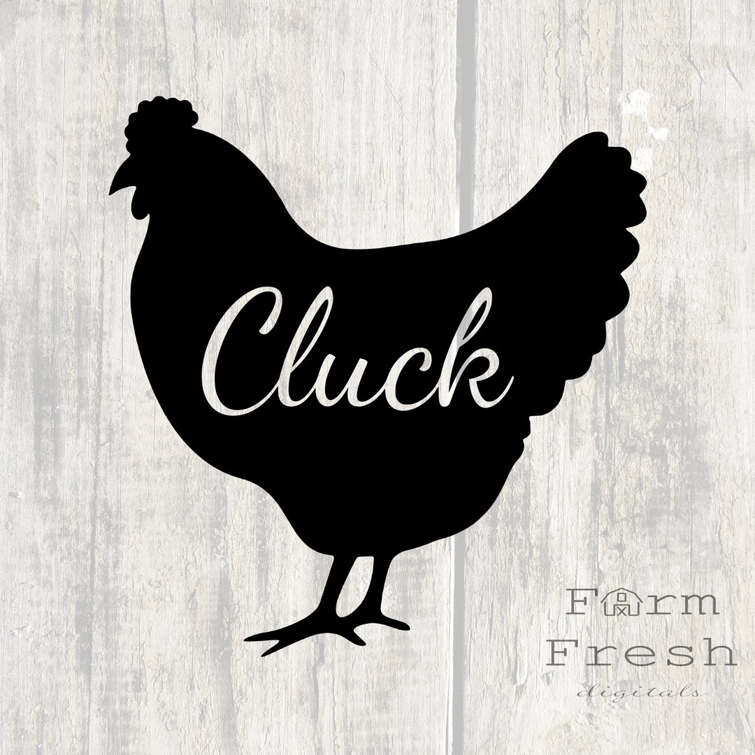 Cluck Svg, Chicken Hen Silhouette With Cluck Cut Out, Chicken Hen Svg ...