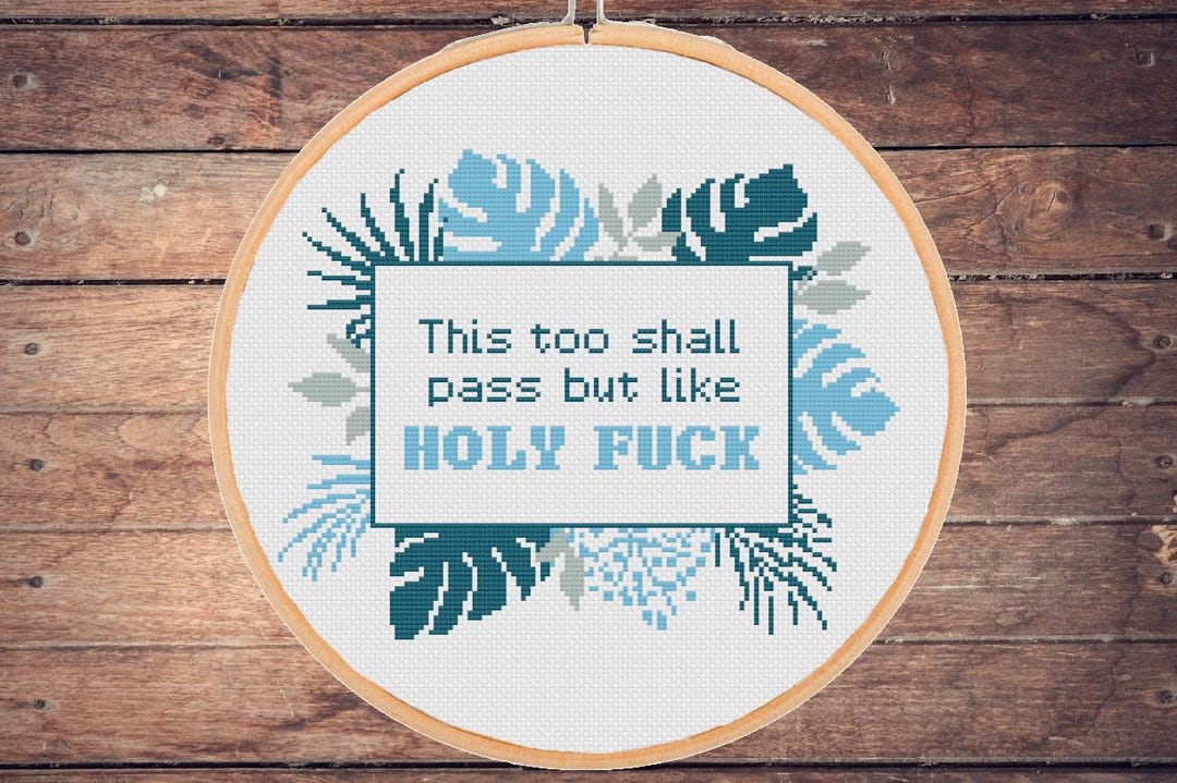 Snarky Cross Stitch Pattern: "this Too Shall Pass...holy Fuc*k" Funny ...