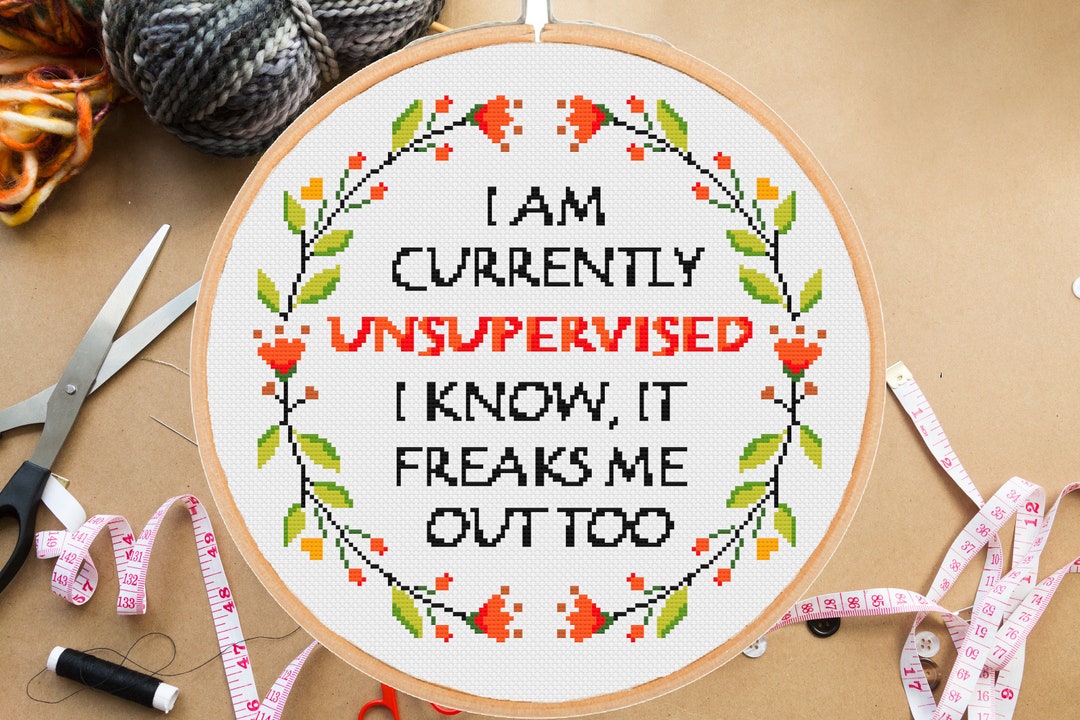 Funny Cross Stitch Pattern Modern I Am Currently Unsupervised Sarcastic ...