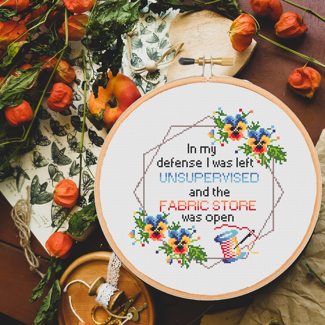 Funny Crafty Cross Stitch Pattern I My Defense I Was Left Unsupervised ...