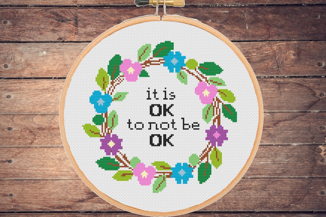 It is OK to Not Be OK Cross Stitch Pattern Mental Health Motivational ...