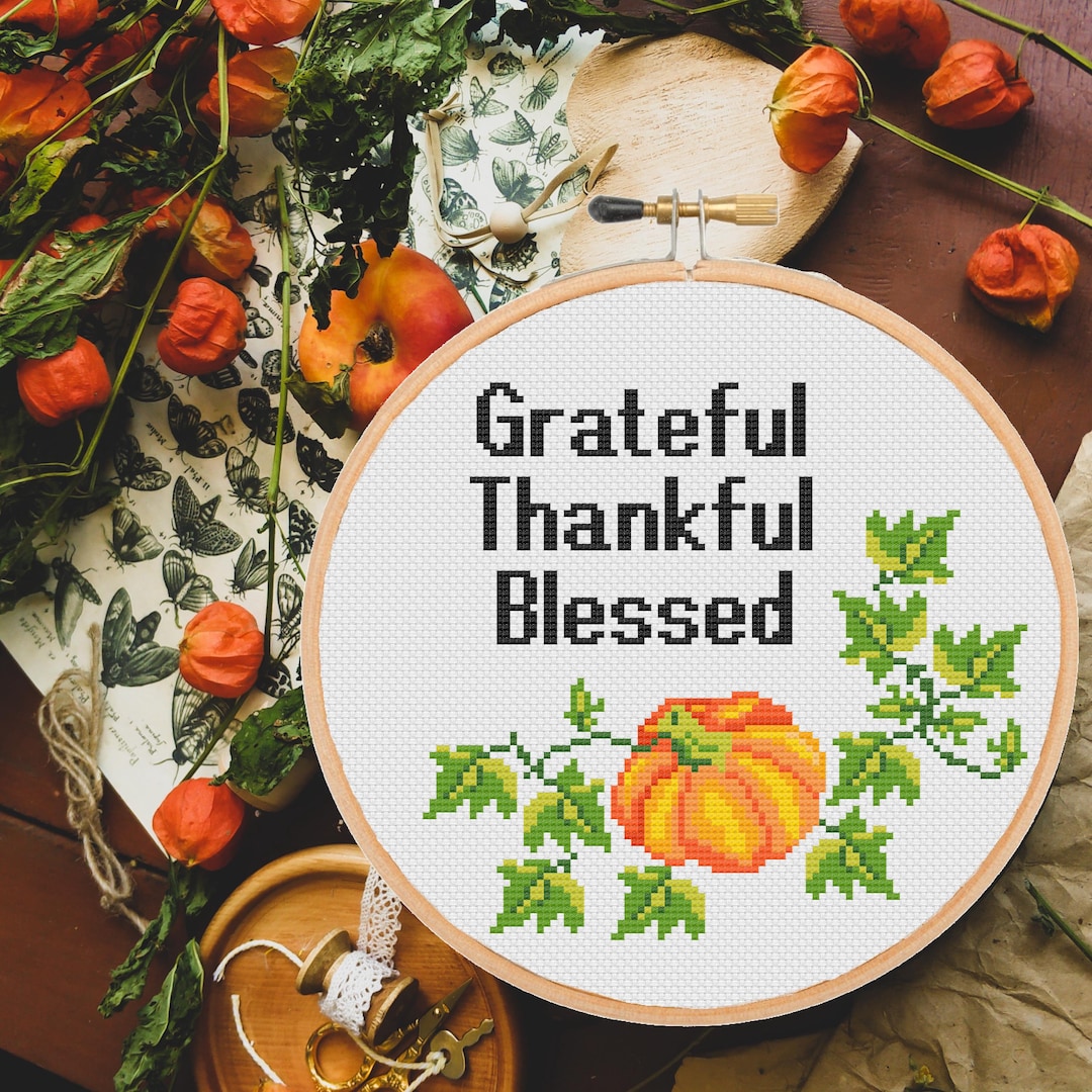 Grateful Thankful Blessed Cross Stitch Pattern: Thanksgiving Embroidery ...