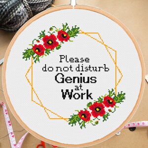 Please Do Not Disturb, Genius at Work Cross Stitch Pattern Funny Quote ...