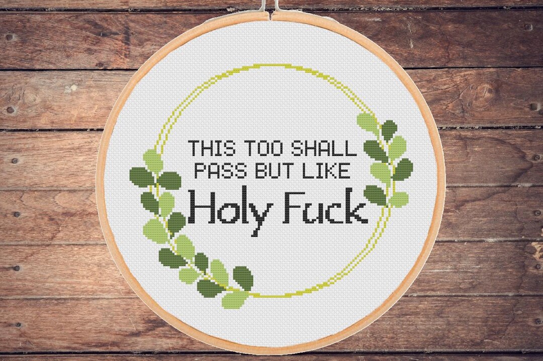 Snarky Cross Stitch Pattern: This Too Shall Pass Holy Fuc*k Funny Easy ...