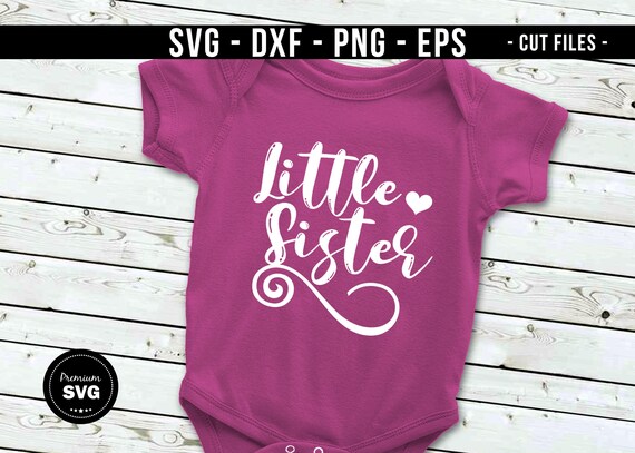 Little Sister Svg Baby Svg Baby Girl Svg Baby Shirt Svg | Etsy