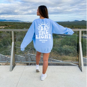 Be the Light Sweatshirt Gift for Christians, Mathew 5:14 Sweatshirt ...