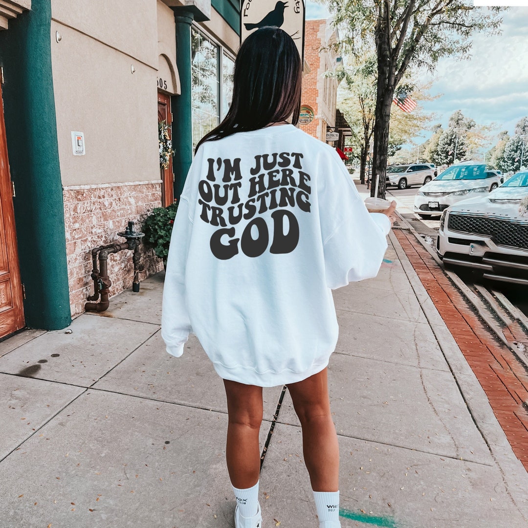 Christian Sweatshirt, Trusting in God Sweatshirt, Faith Sweater, Jesus ...