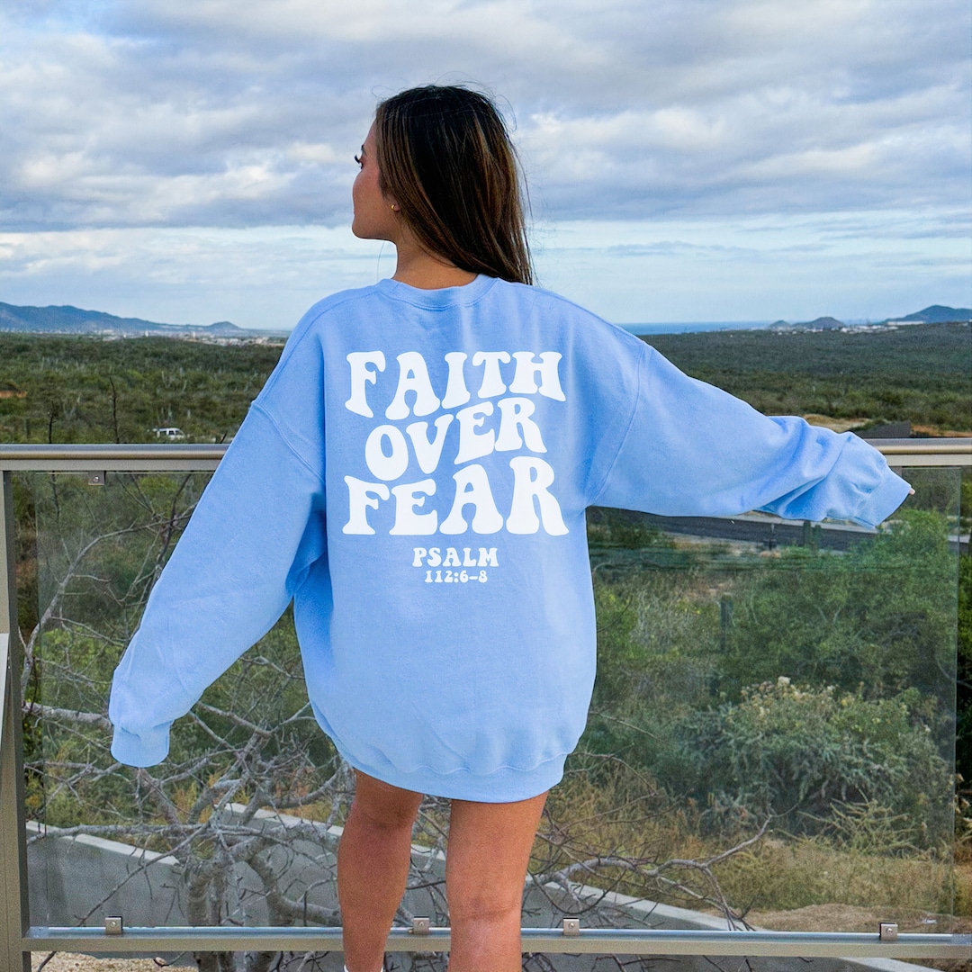 Faith Over Fear Sweatshirt: Christian Bible Verse Crewneck - Etsy
