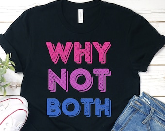 Why Not Both Shirt - Etsy