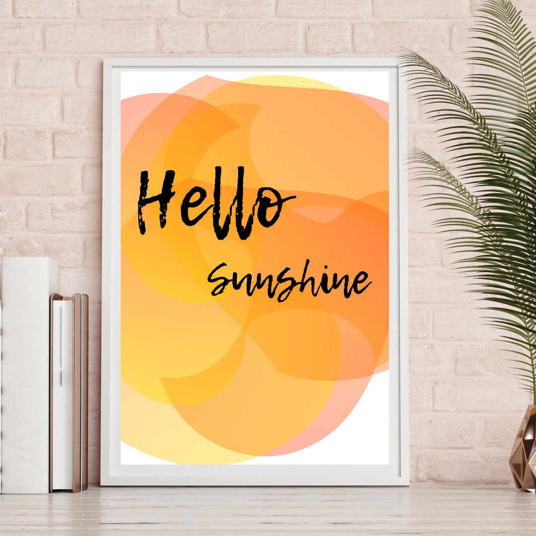 Hello Sunshine Orange Digital Wall Art, Happy, Goals, Unframed, Day ...