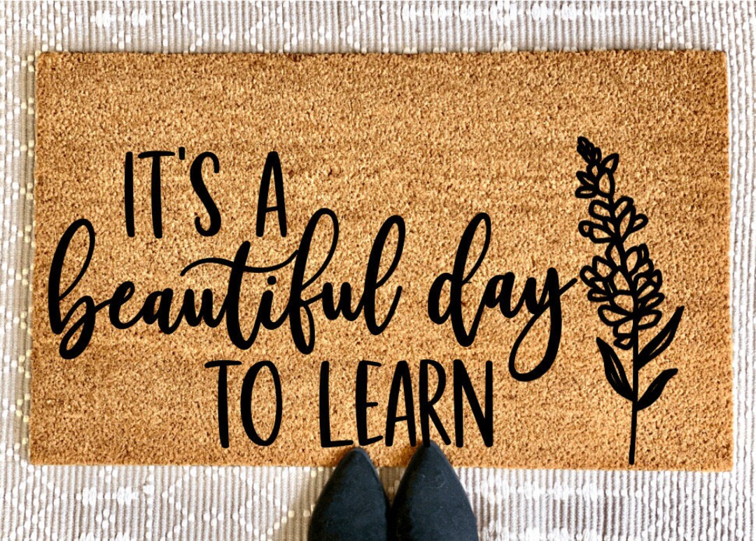 It’s A Beautiful Day to Learn | Classroom Doormat | Classroom Decor ...