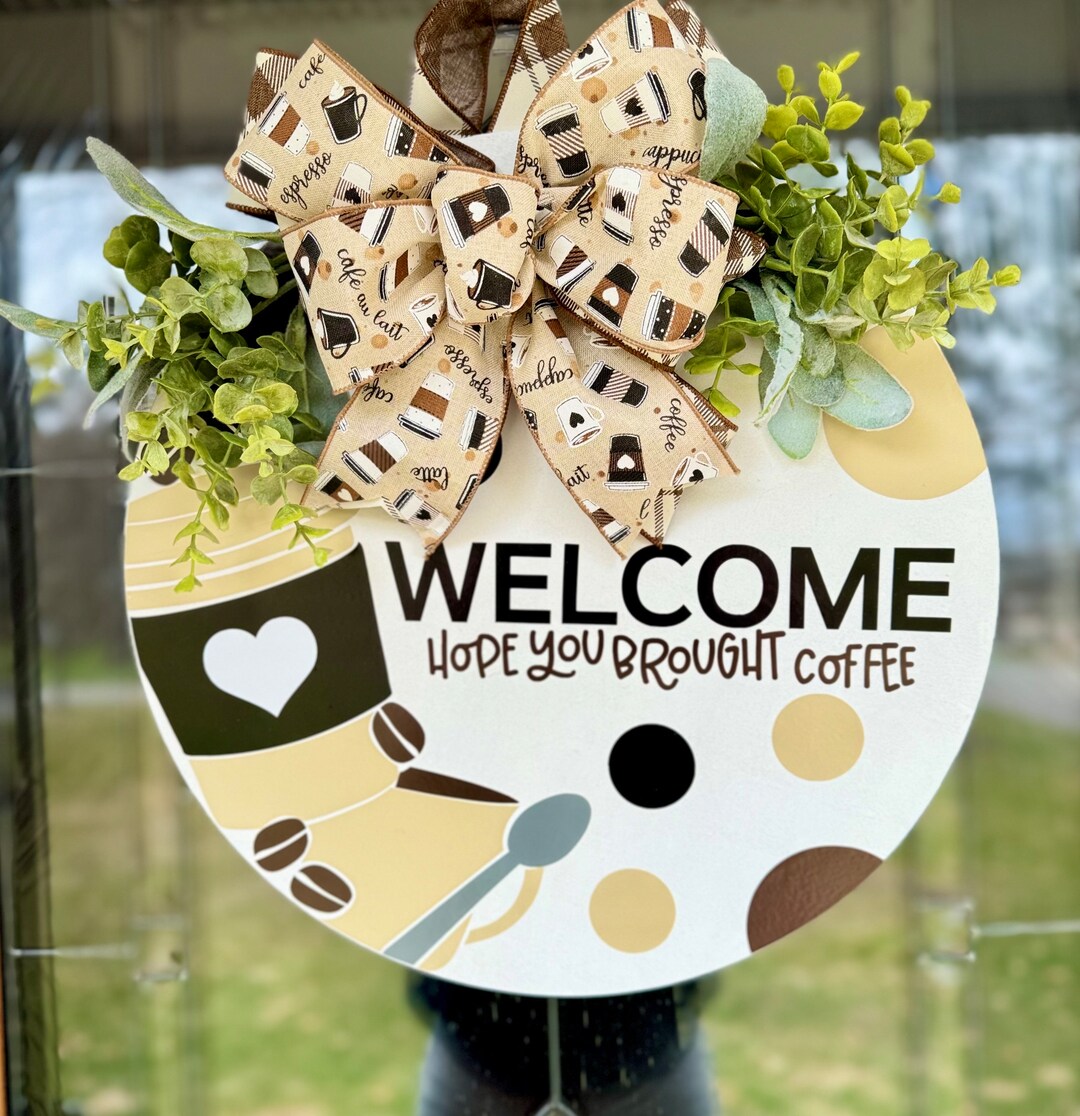 Coffee Welcome Sign Door Hanger Front Door Decor Front Door Wreath ...