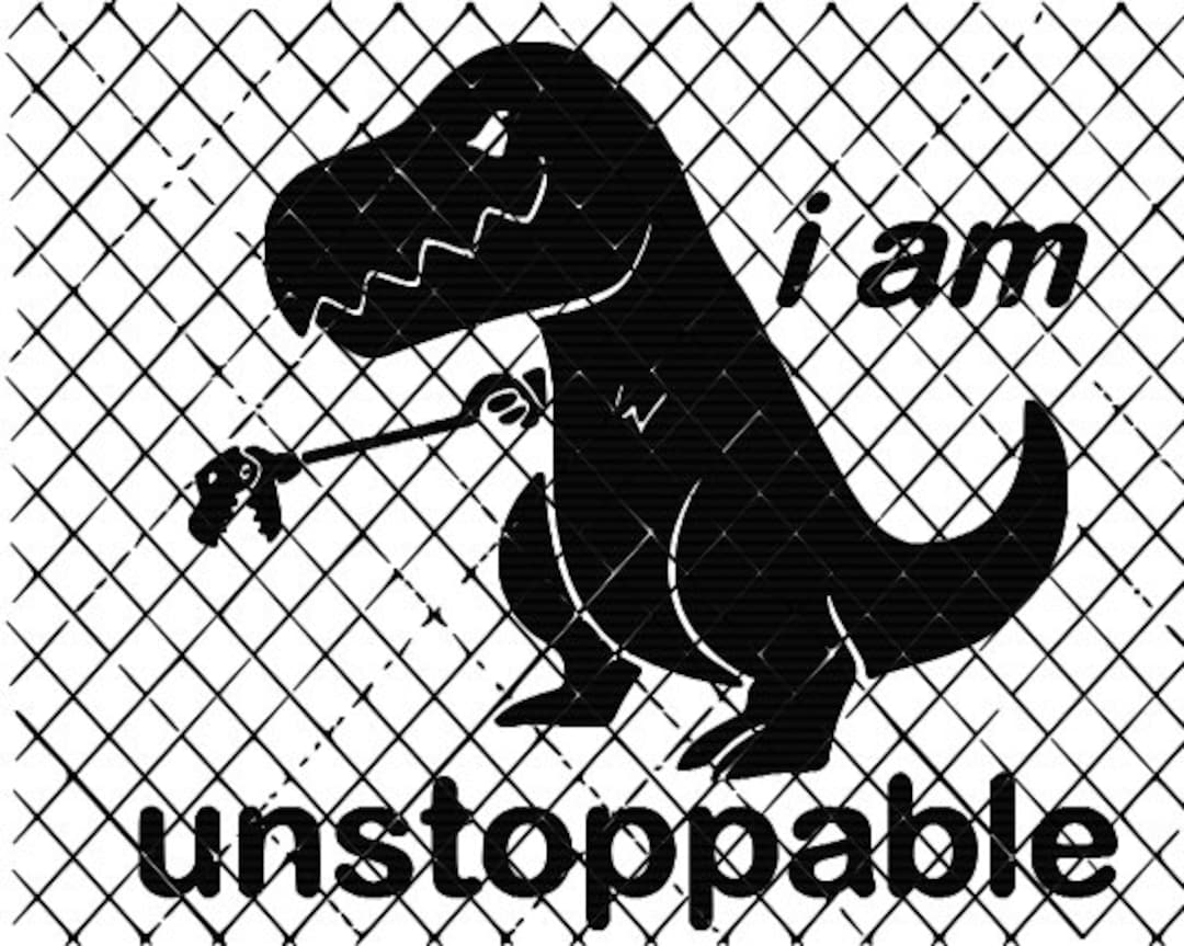 I Am Unstoppable Trex Digital Download - Etsy