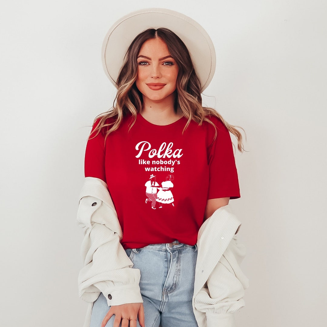 Polish Gifts Funny Polka Design Polka Like Nobody's Watching Unisex ...