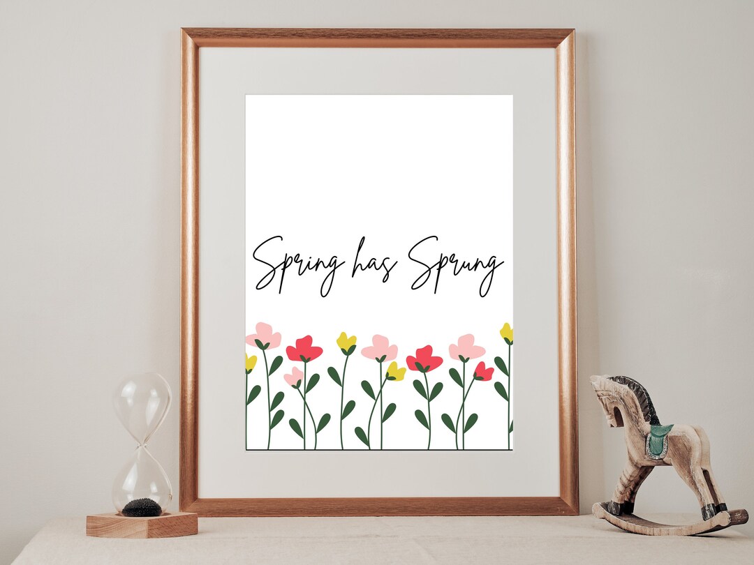 Spring Has Sprung Wall Decor, Spring Wall Art Print, Spring Flowers - Etsy