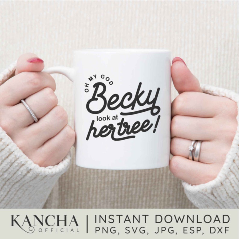Oh My God Becky Svg OMG Becky Look at Her Tree Svg Funny - Etsy