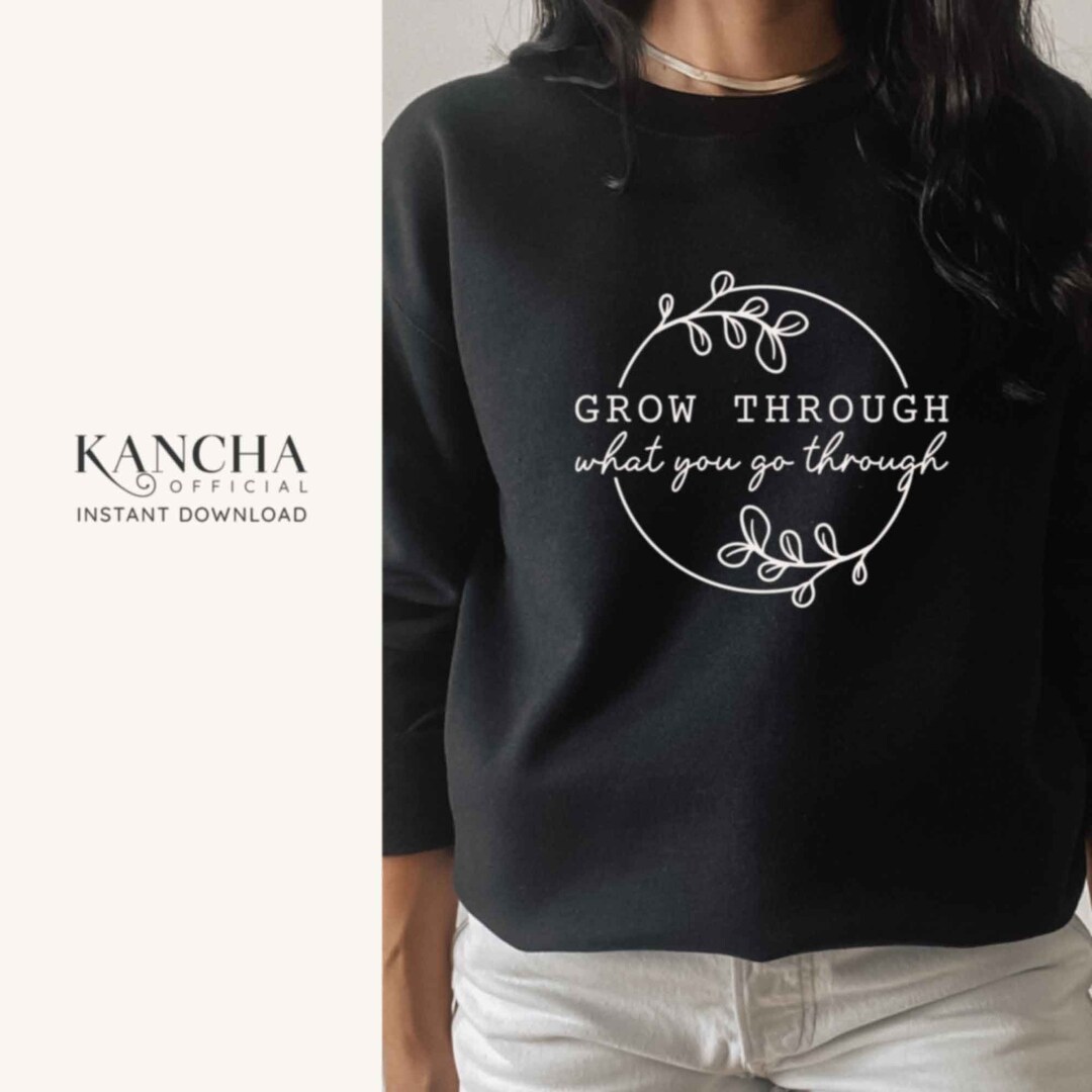 Grow Through What You Go Through Svg, Motivational Svg, Inspirational ...