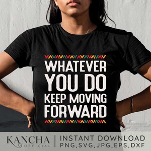Whatever You Do Keep Moving Forward, Martin Luther King, MLK Day Svg, I ...